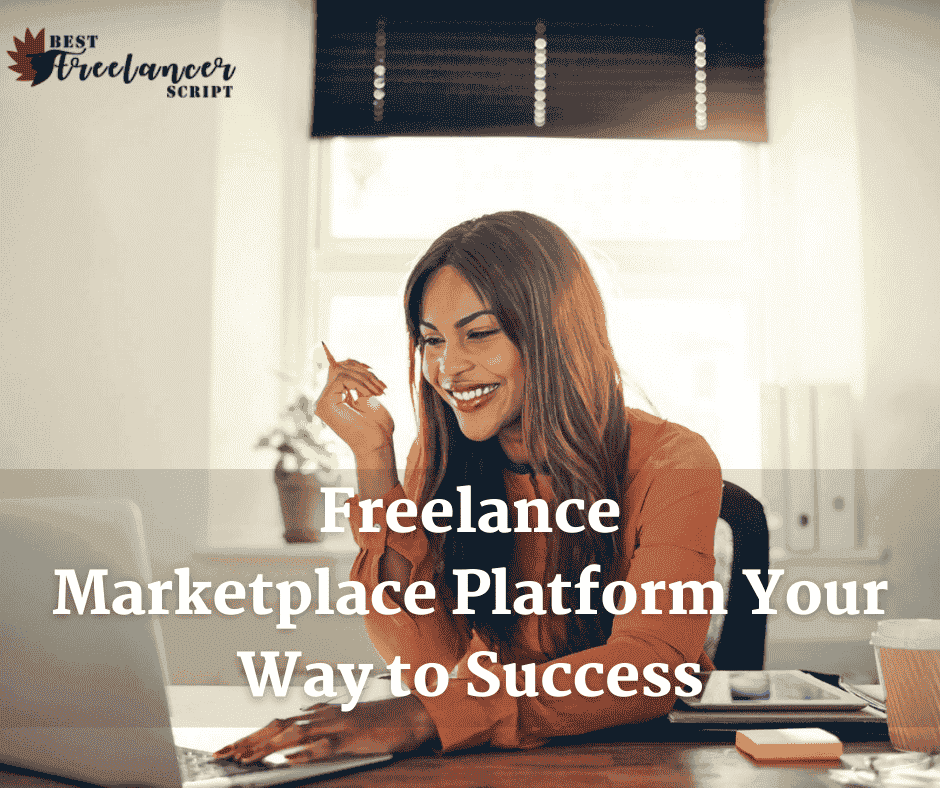 Freelance Marketplace Platform Your Way to Success
