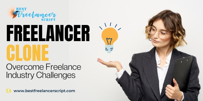 Freelancer Clone Overcome Freelance Industry Challenges