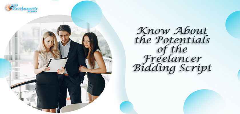 Know About the Potentials of the Freelancer Bidding Script