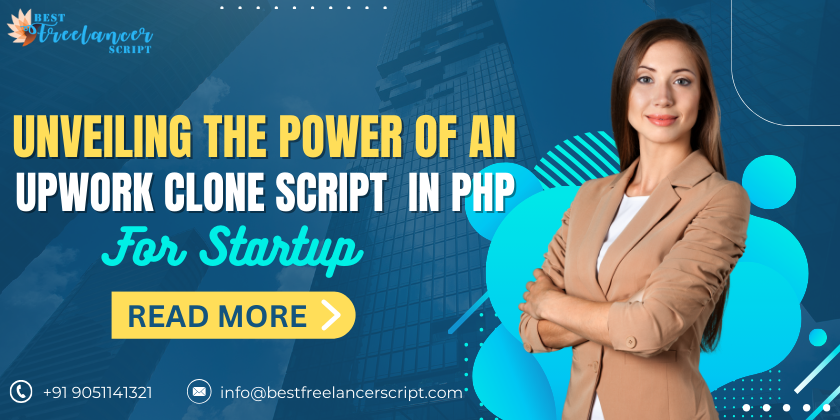 Unveiling the Power of an Upwork Clone Script In PHP for Startup