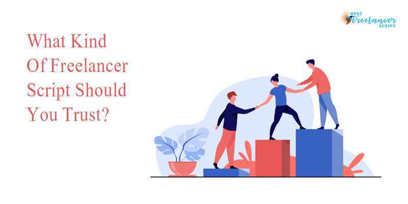 What Kind Of Freelancer Script Should You Trust?